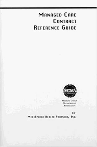 Managed Care Contract Reference Guide: Association, Medical Group ...
