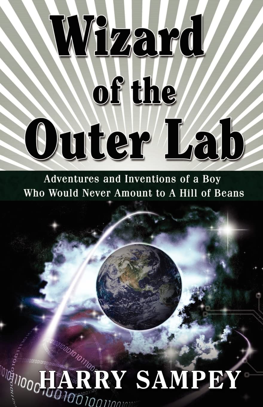 Snapklik.com : Wizard Of The Outer Lab: Adventures And Inventions Of A ...