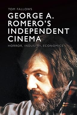 Amazon.com: George A. Romero's Independent Cinema: Horror, Industry ...
