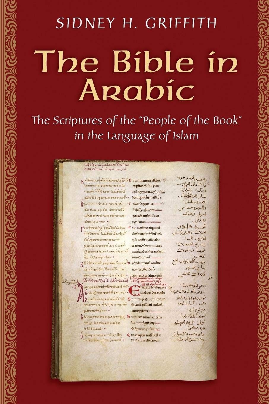 The Bible in Arabic: The Scriptures of the "People of the Book" in the ...