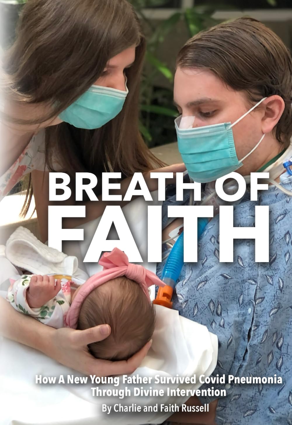 Breath Of Faith: How A New Young Father Survived Covid Pneumonia ...