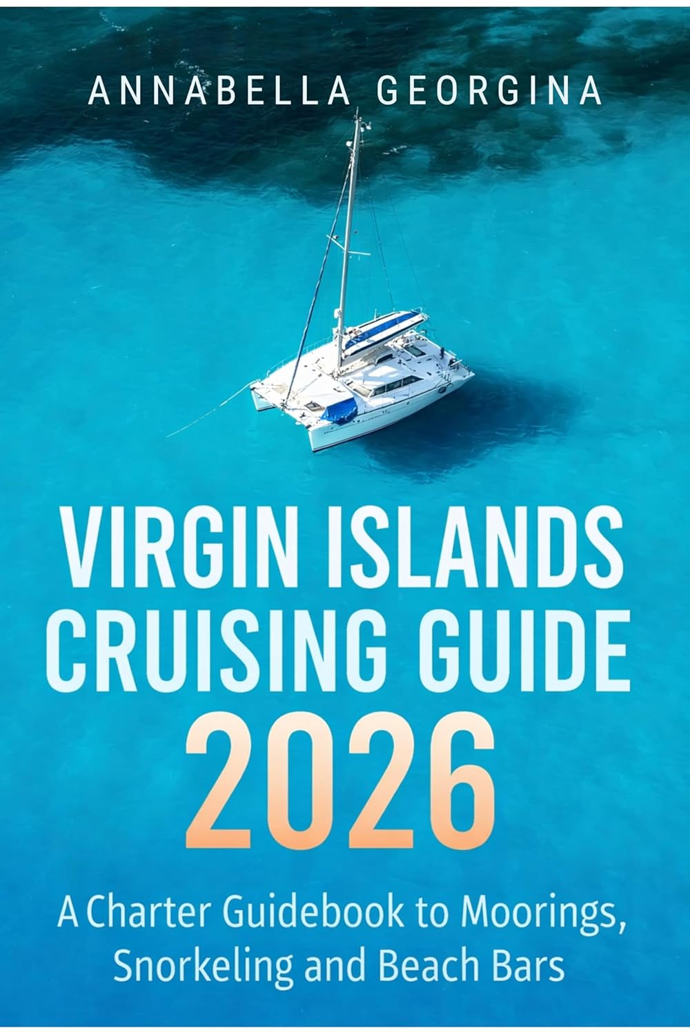 Amazon.com: Virgin Islands Cruising Guide 2026: A Charter Guidebook to ...