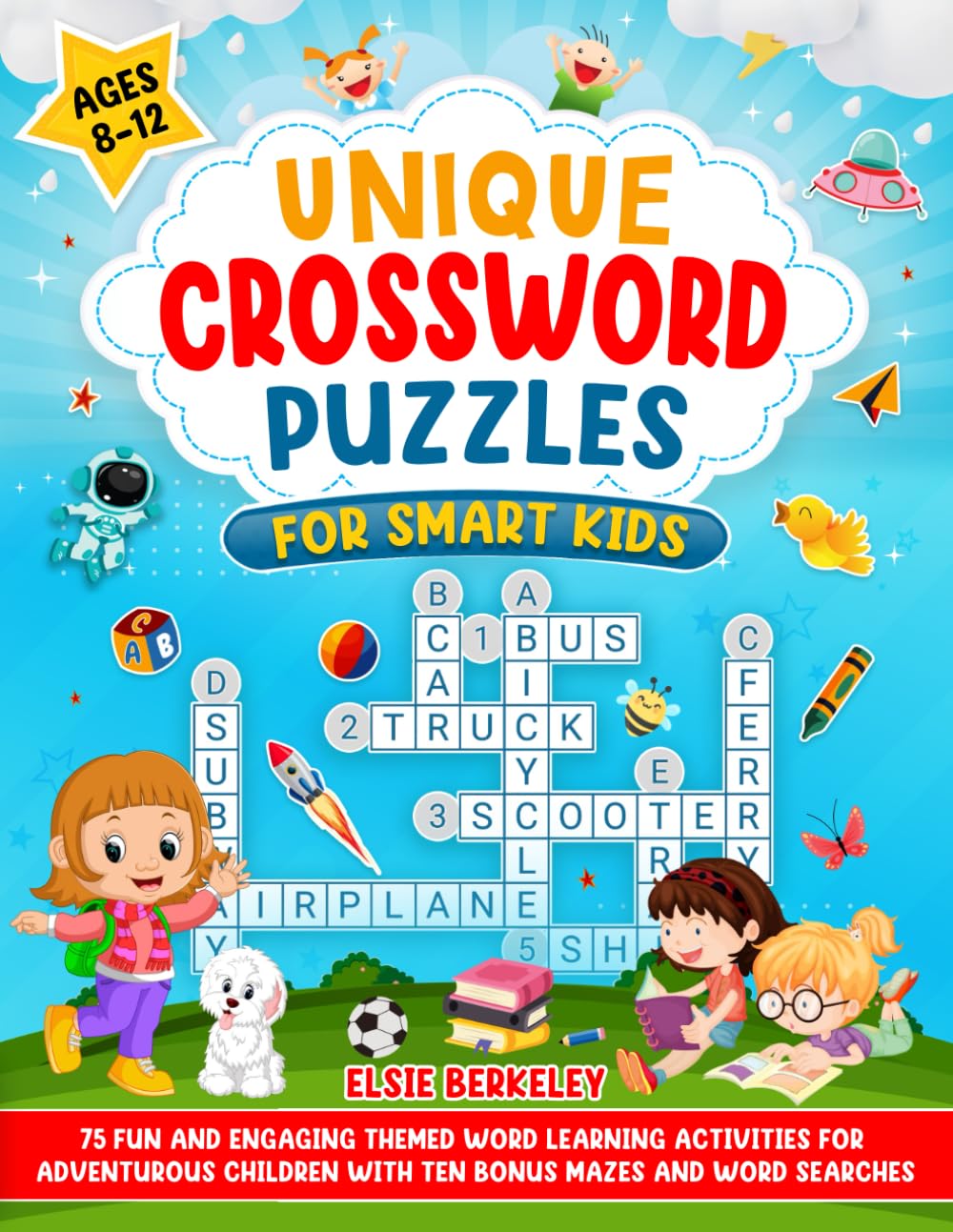 Unique Crossword Puzzles for Smart Kids Ages 8 -12: 75 Fun and Engaging ...