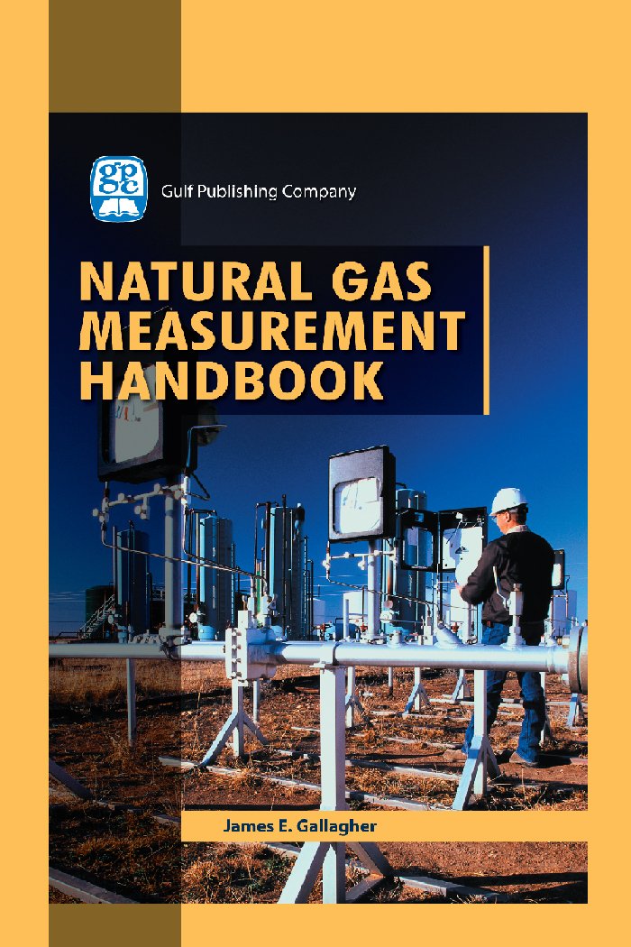 Natural Gas Measurement Handbook: Gallagher, James E.: 9781933762005 ...