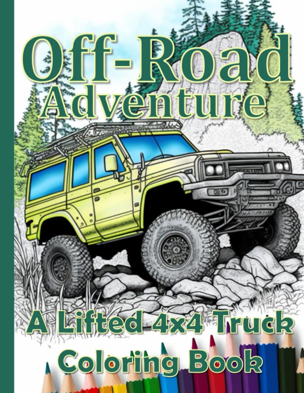 Off-Road Adventure: A Lifted 4x4 Truck Coloring Book: Miller, Craig S ...