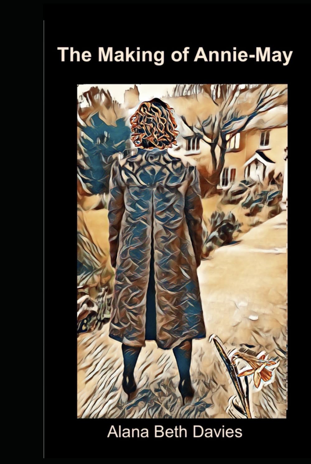 The Making of Annie-May: (A compilation edition of The Story of Annie ...