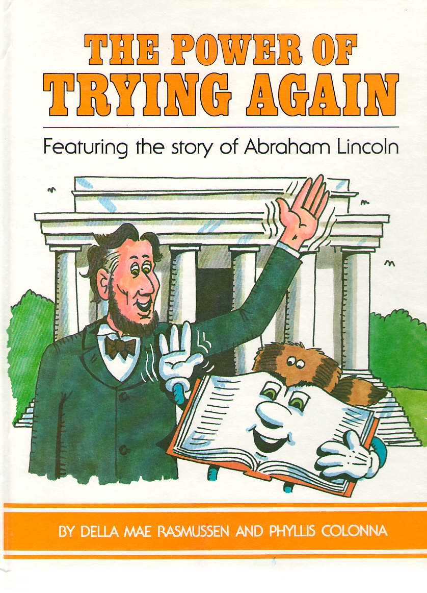 Power of Trying Again: Featuring the Story of Abraham Lincoln ...