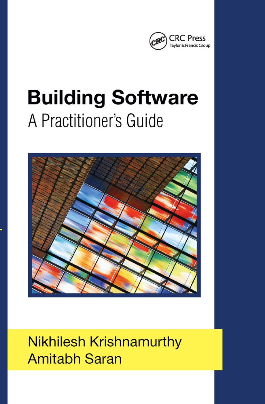 Building Software: A Practitioner's Guide (Applied Software Engineering): Krishnamurthy ...