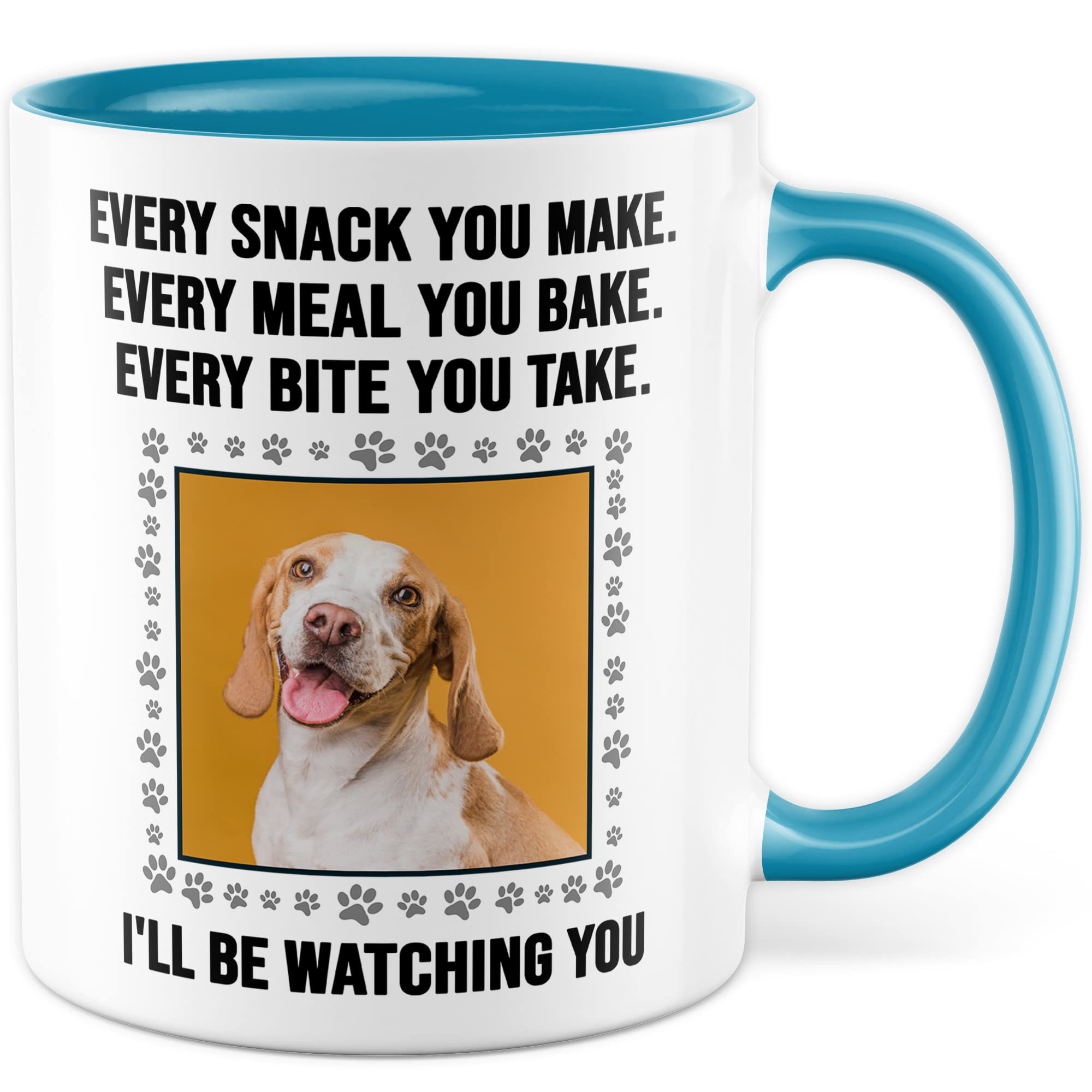 Hunde Tasse personalisiert, Every Snack you make every meal you bake ...