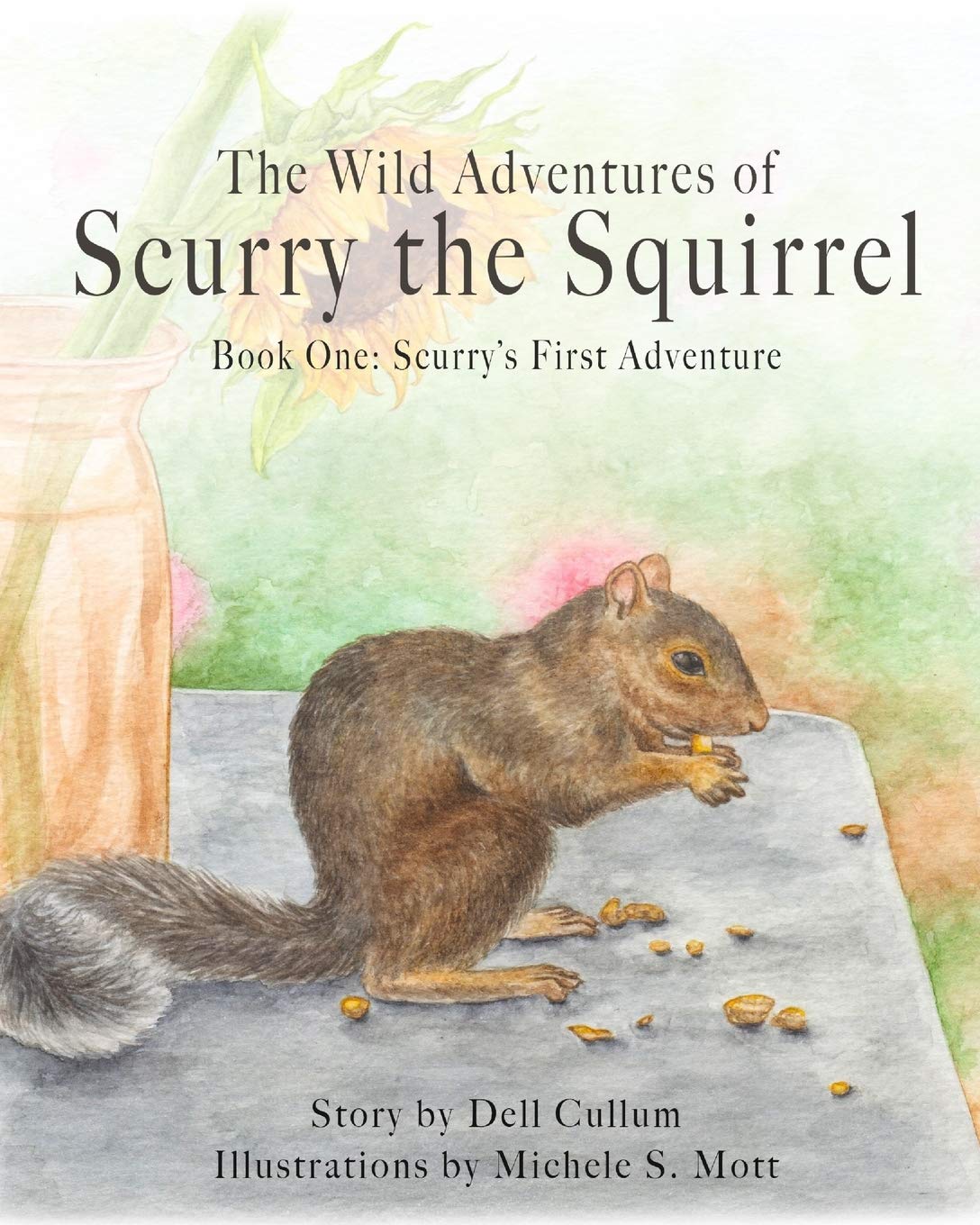 The Wild Adventures of Scurry the Squirrel: Book One: Scurry's First ...