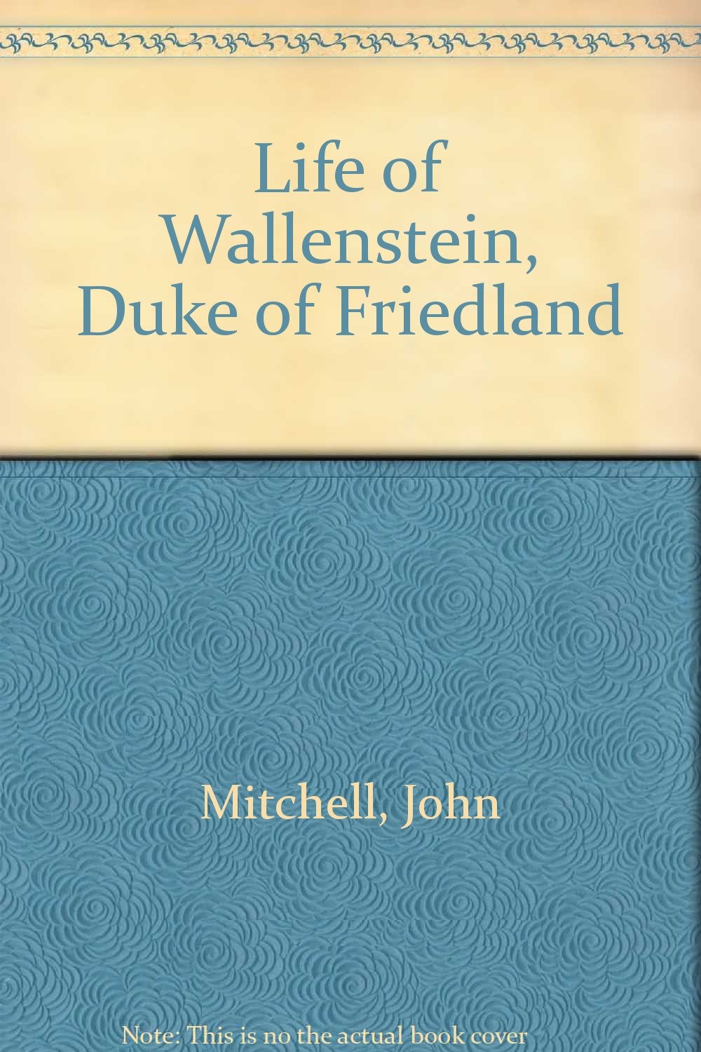 Amazon.co.jp: Life of Wallenstein, Duke of Friedland : Mitchell, John: 洋書