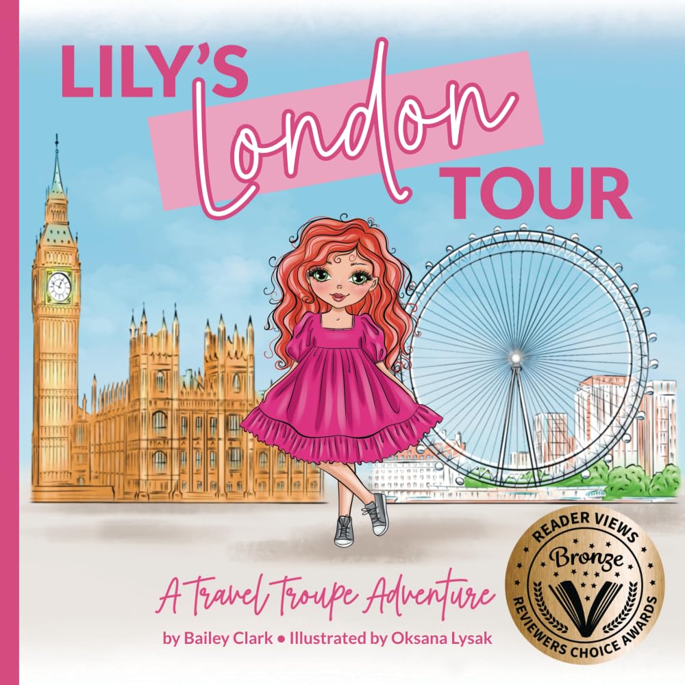 Lily's London Tour: A Travel Troupe Adventure: Clark, Bailey Ann, Lysak ...