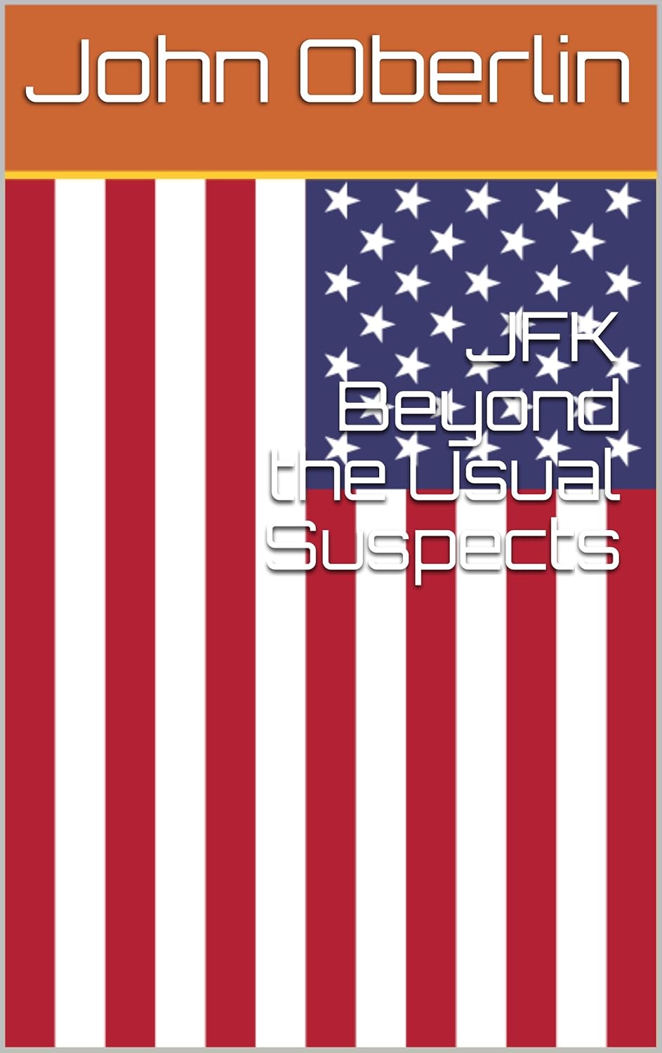Amazon.com: JFK Beyond the Usual Suspects eBook : Oberlin, John: Kindle Store