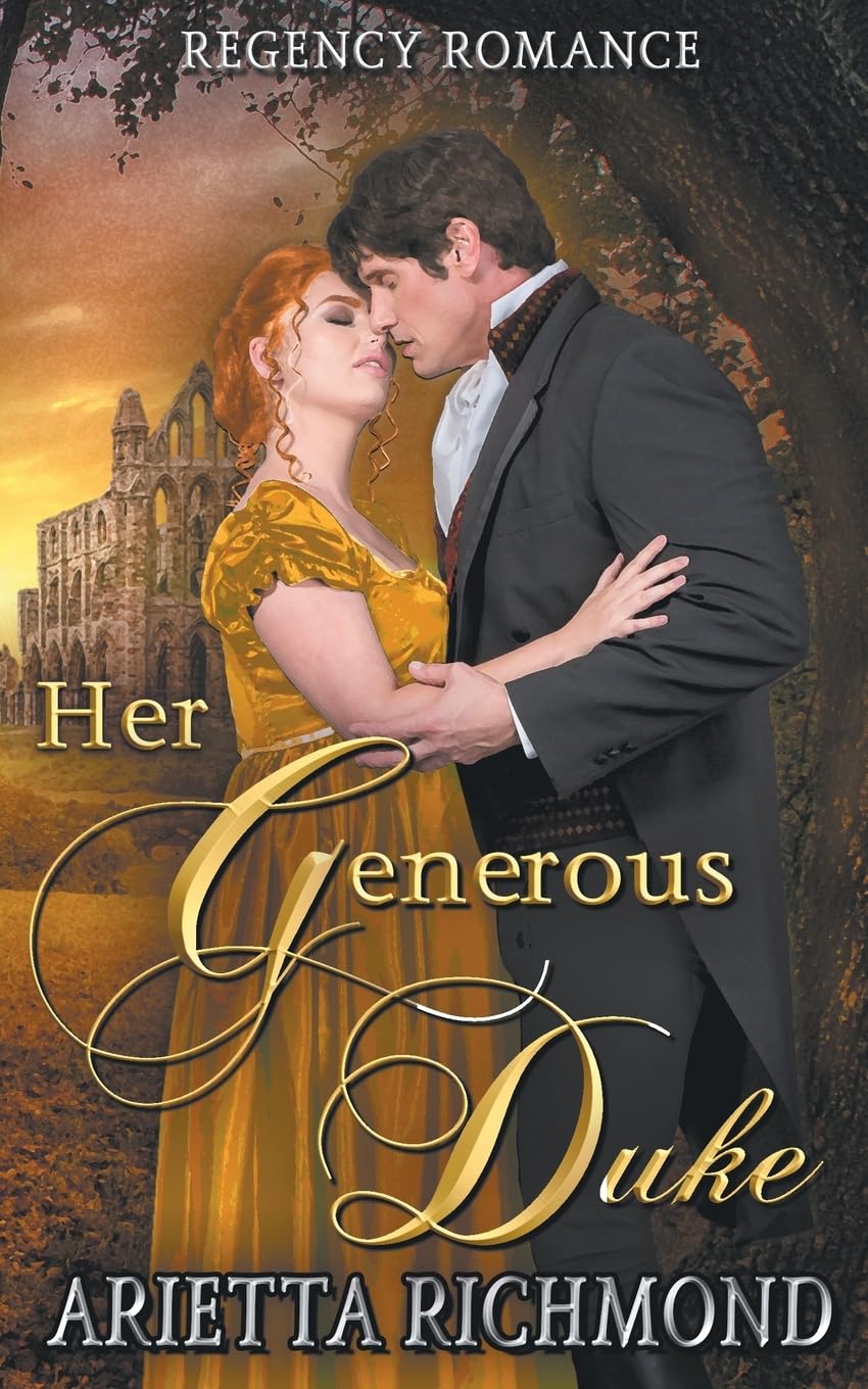 Her Generous Duke: Regency Romance (The Her Duke Collection): Richmond, Arietta: 9781925915853 ...