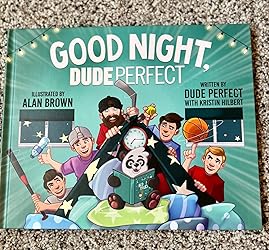 Good Night, Dude Perfect: Dude Perfect, Hilbert, Kristin, Brown, Alan ...