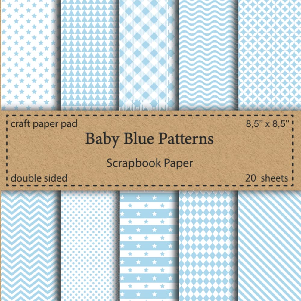 Baby Blue Patterns Scrapbook Paper: Craft Paper Pad | 10 Designs Blue ...