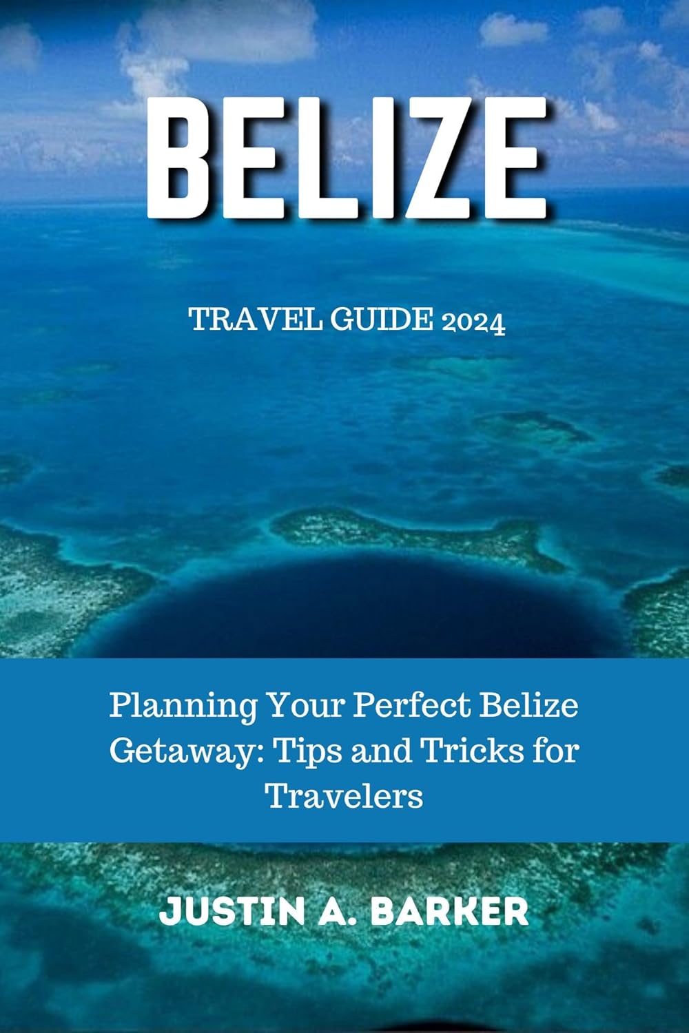 Amazon.com: Belize Travel Guide 2024: Planning Your Perfect Belize ...