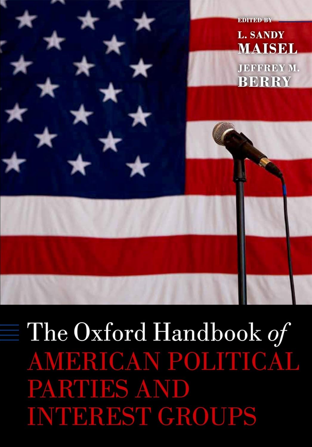 The Oxford Handbook of American Political Parties and Interest Groups ...