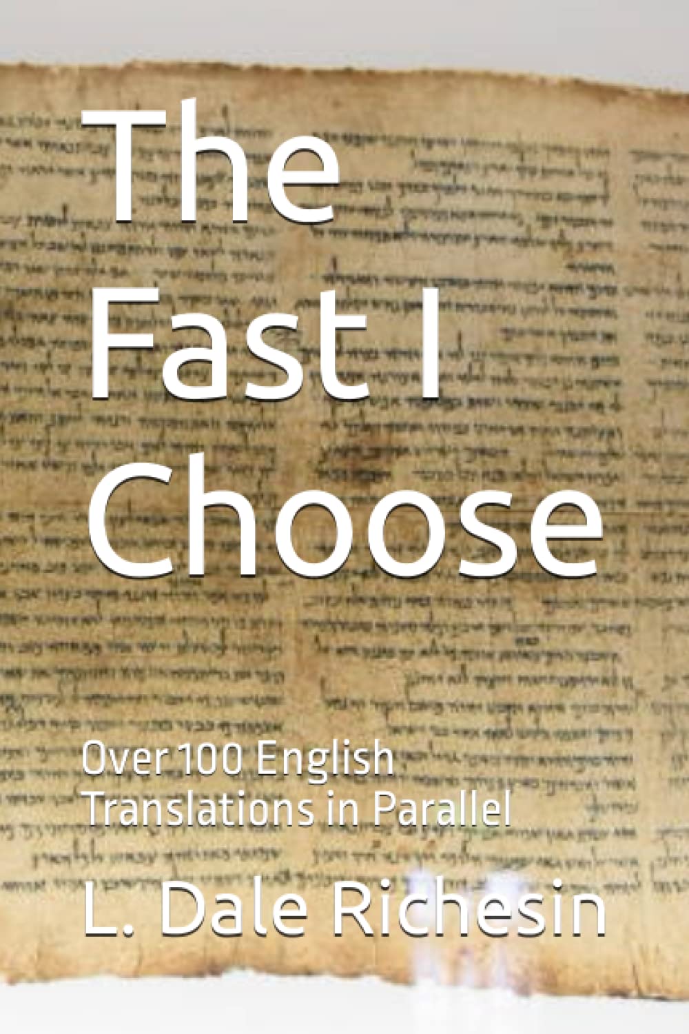 The Fast I Choose: Over 100 English Translations in Parallel: Richesin ...