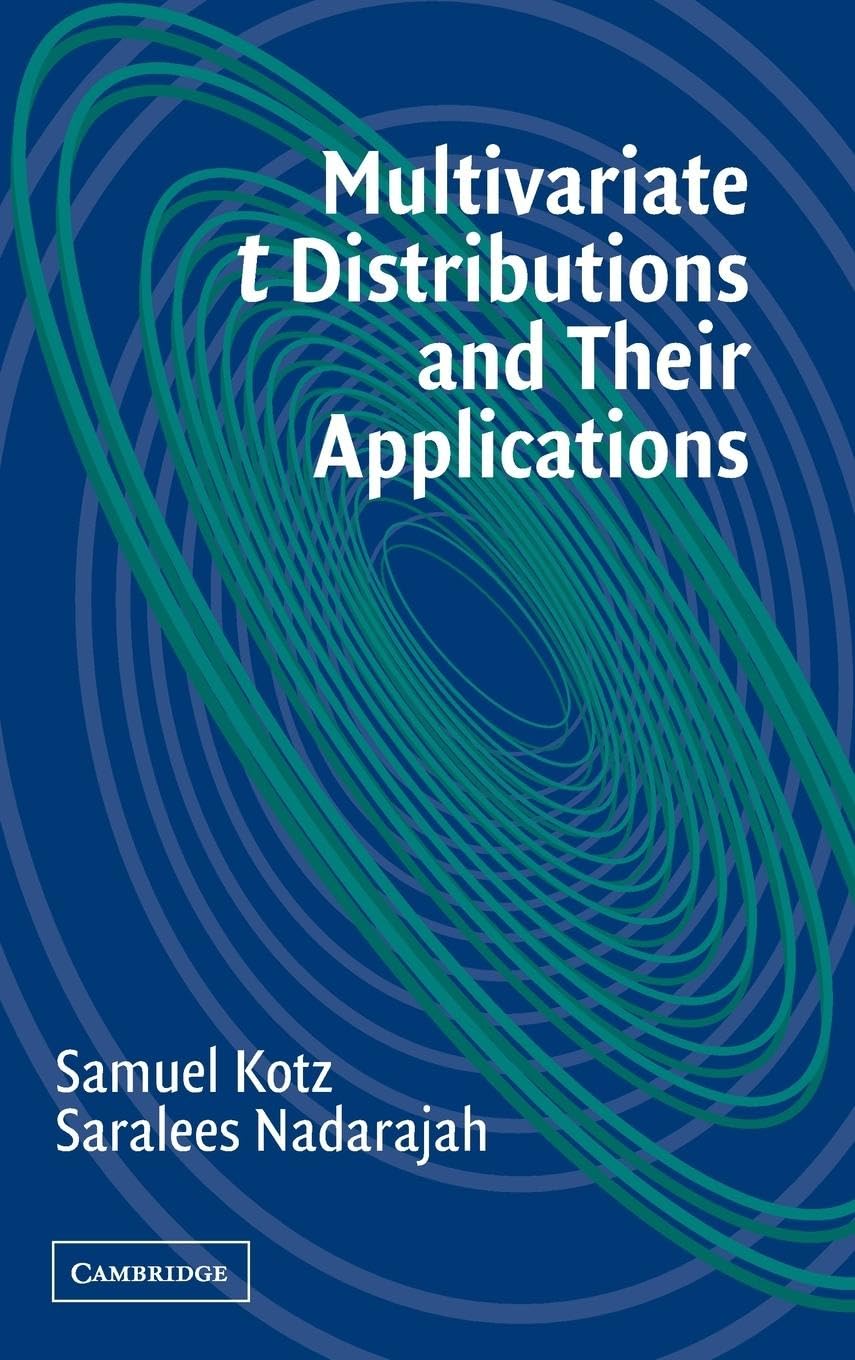 Amazon.com: Multivariate T-Distributions and Their Applications: 9780521826549: Kotz, Samuel ...