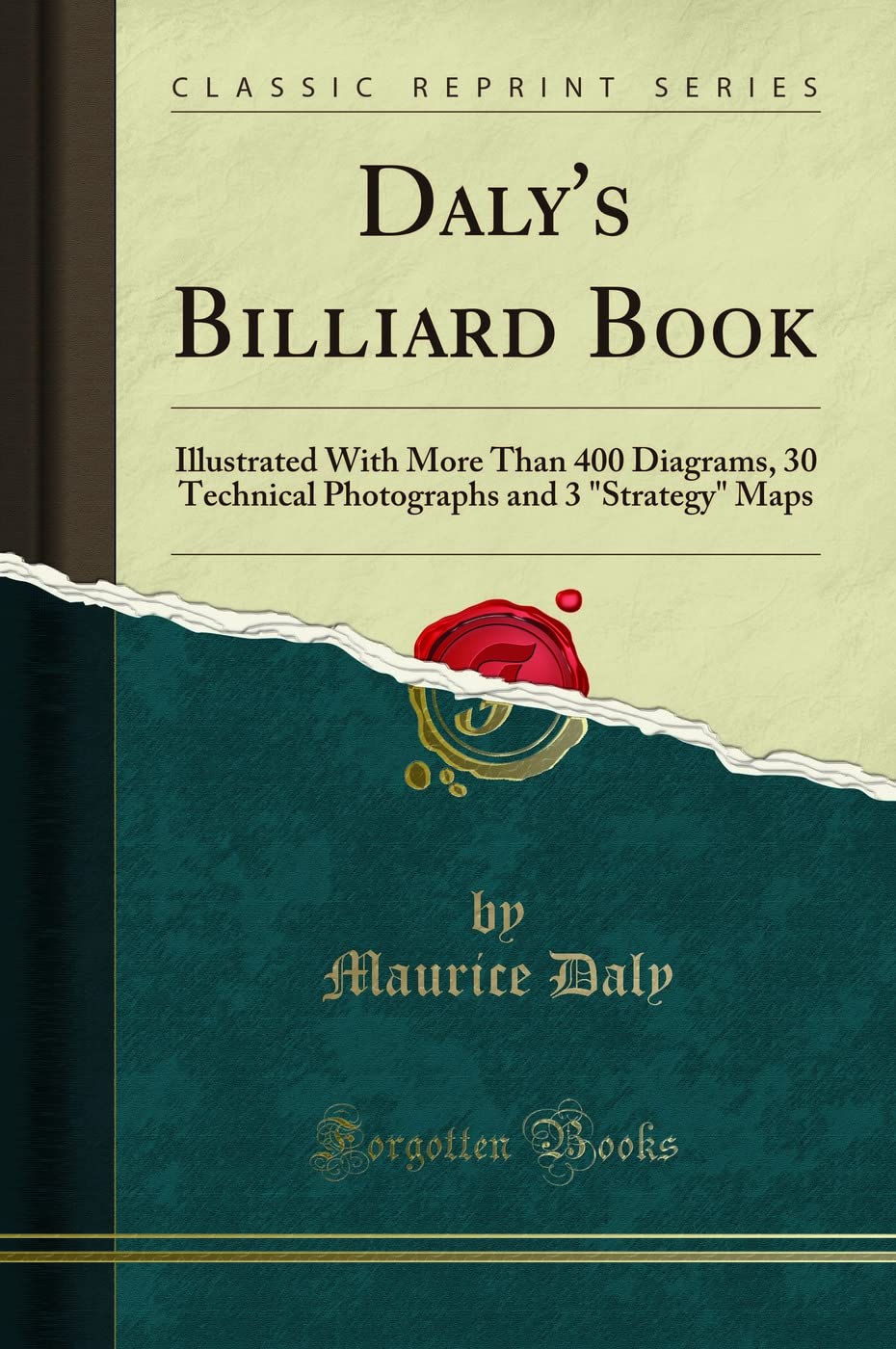 Daly's Billiard Book (Classic Reprint): Illustrated With More Than 400 ...