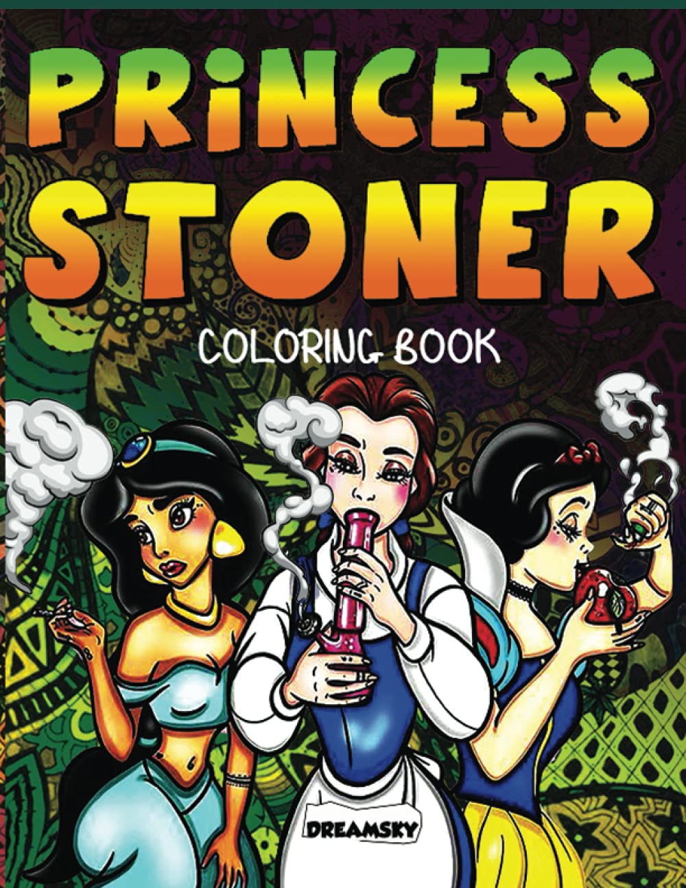 Buy Princess Stoner Coloring Book: 25+ Psychedelic & Trippy Designs Of ...