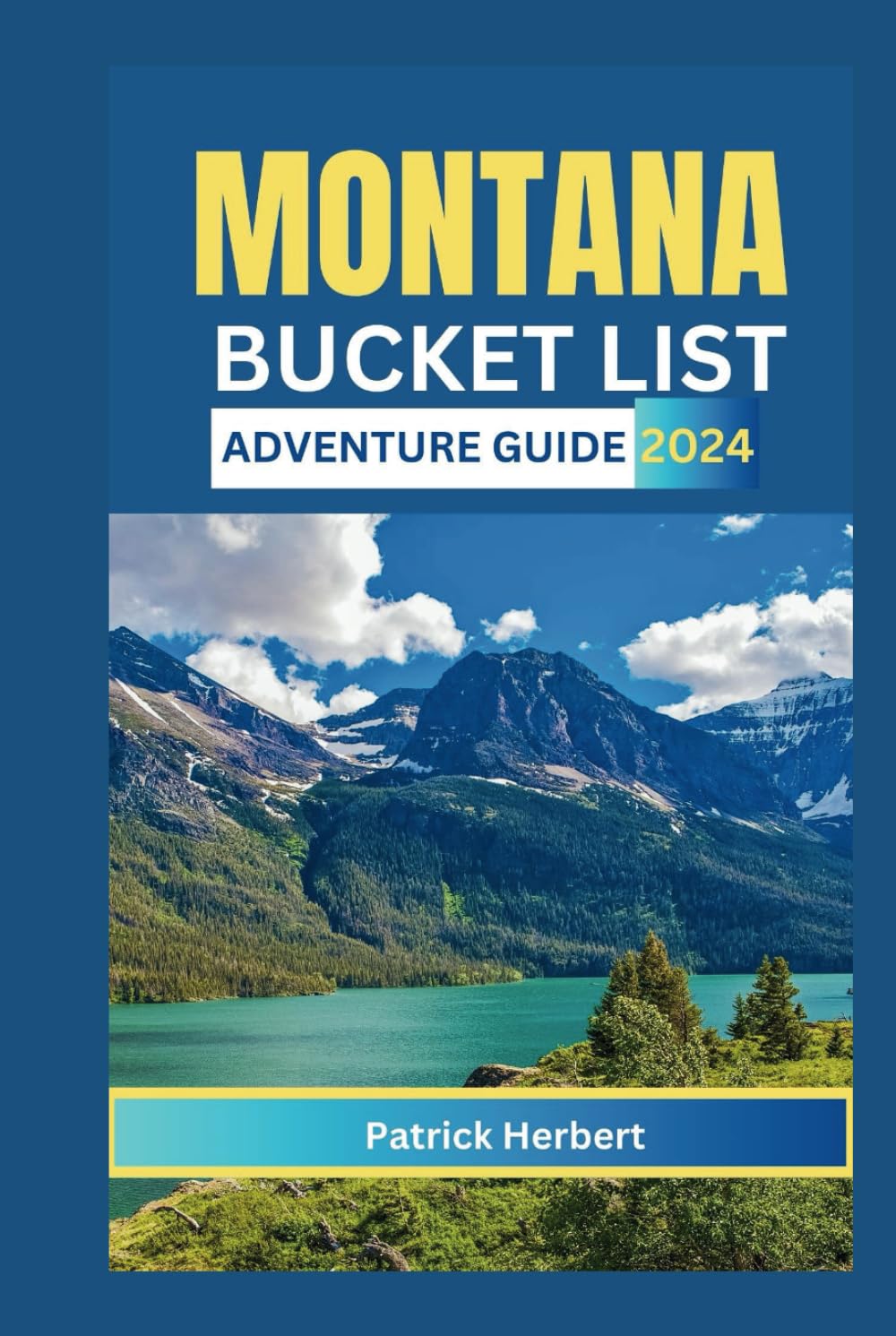 MONTANA BUCKET LIST ADVENTURE GUIDE 2024: Unearth the Treasure State's ...