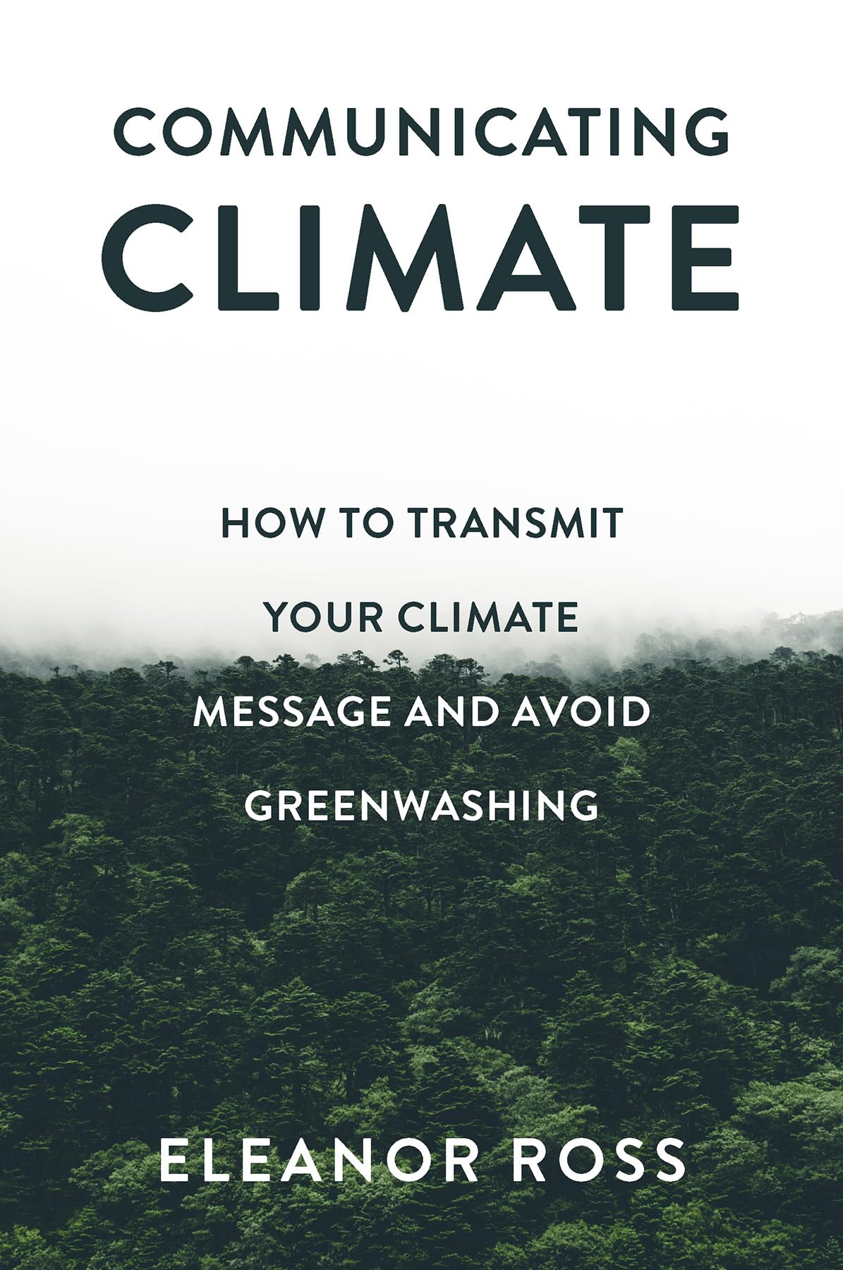 Communicating Climate: How to Transmit Your Climate Message and Avoid ...