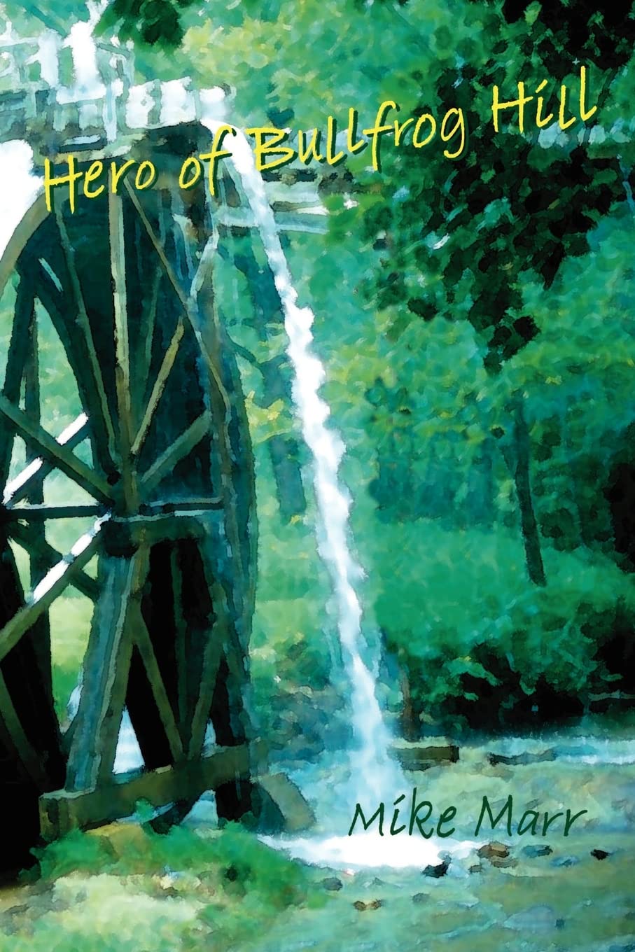 Amazon.com: Hero of Bullfrog Hill: 9781403318299: Marr, Mike: Books