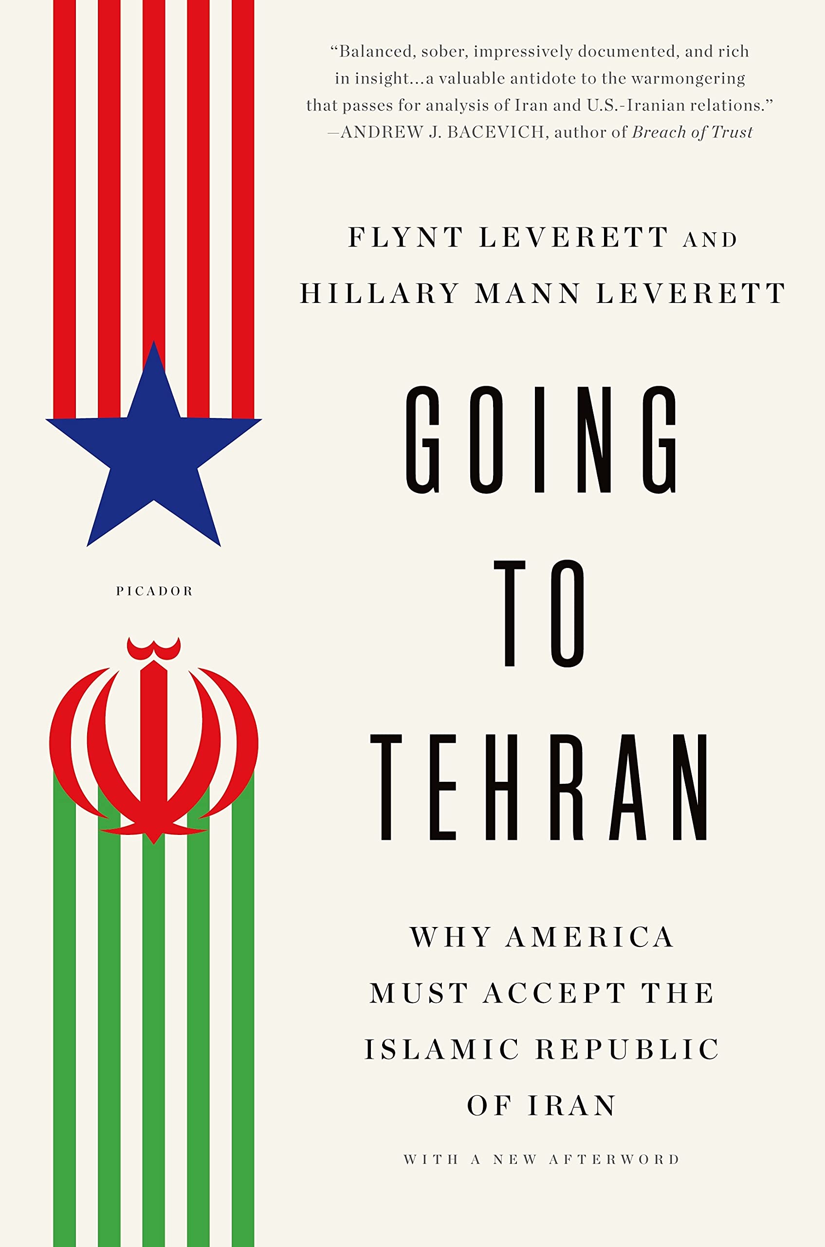 Going to Tehran: Why America Must Accept the Islamic Republic of Iran ...