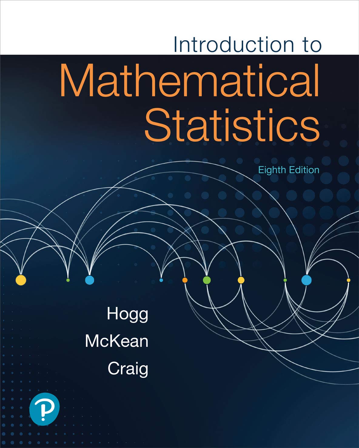 Introduction to Mathematical Statistics (What's New in Statistics) 8 ...