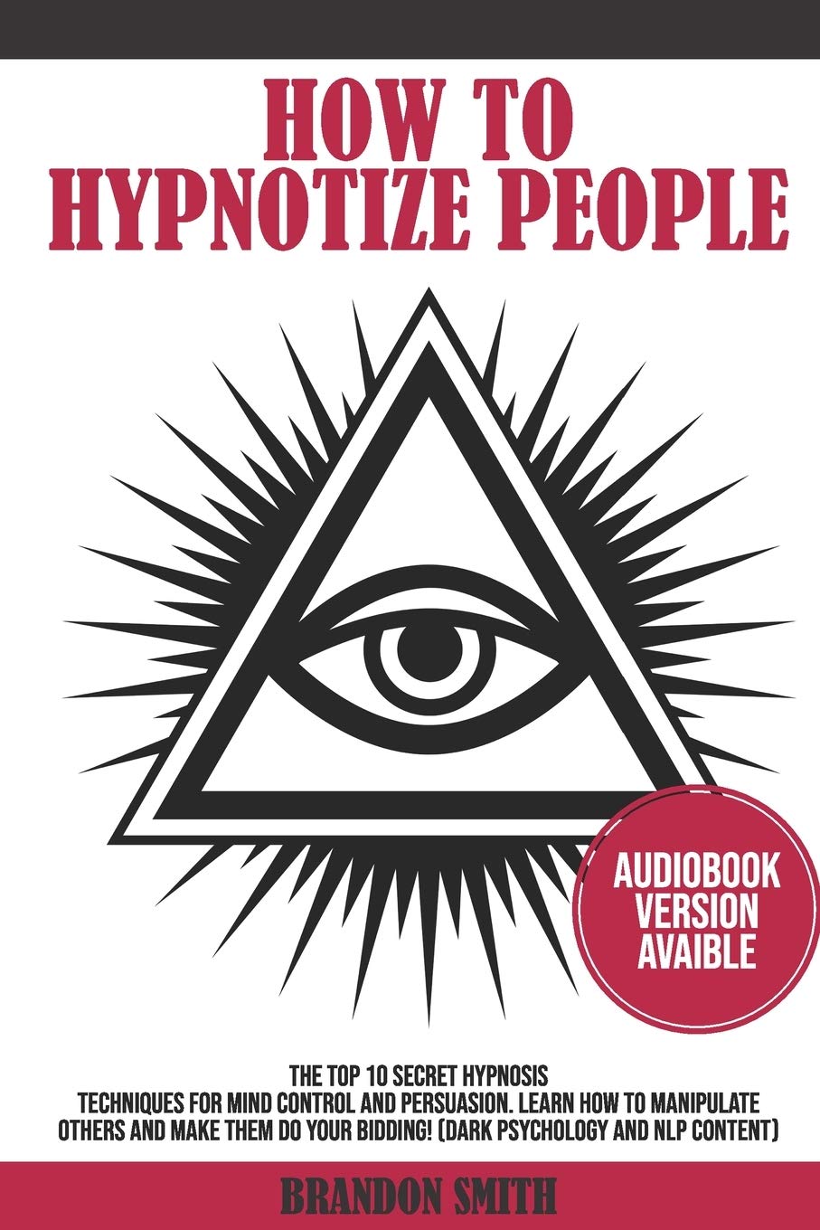Buy How to Hypnotize People: The Top 10 Secret Hypnosis Techniques for ...