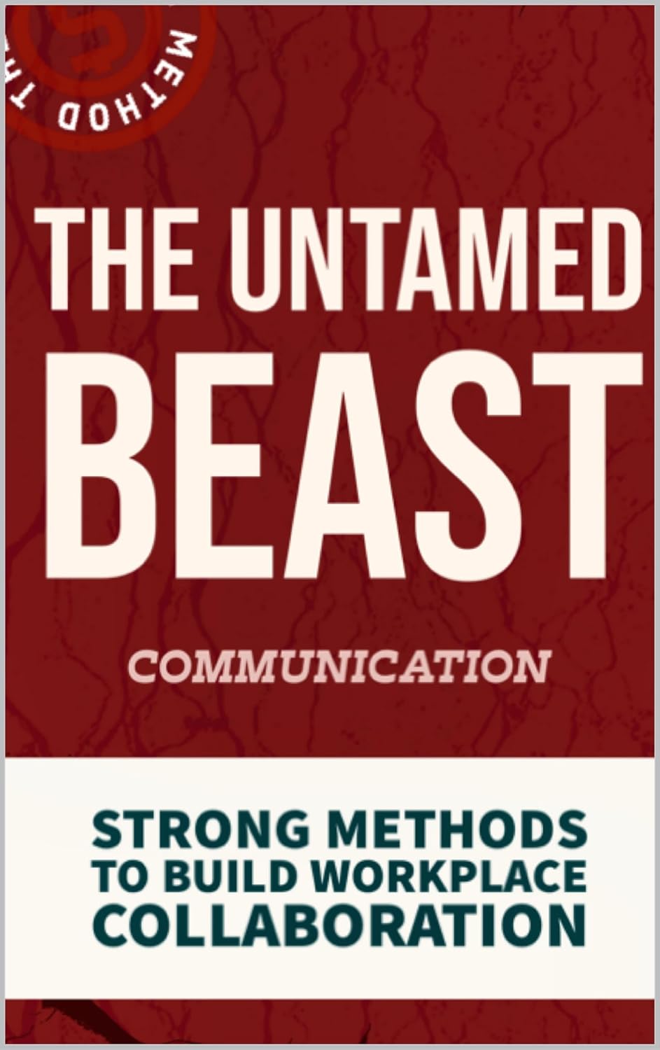 Amazon.com: The Untamed Beast: Communication: Strong Methods to Build ...