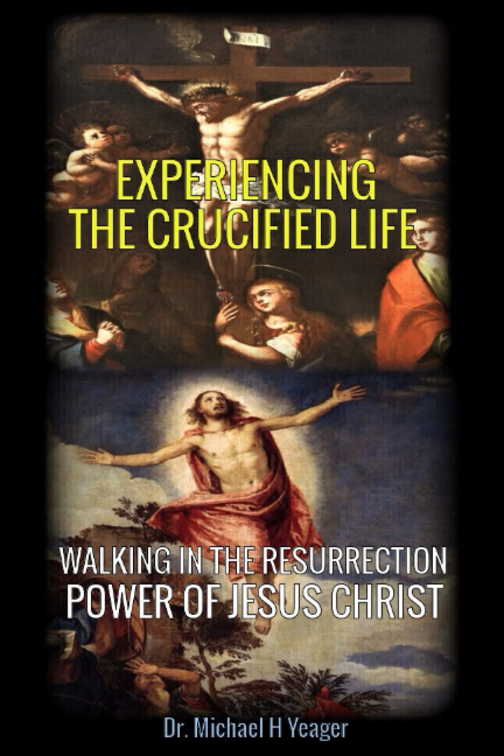 Compare experiencing the crucified life: walking in the resurrection ...