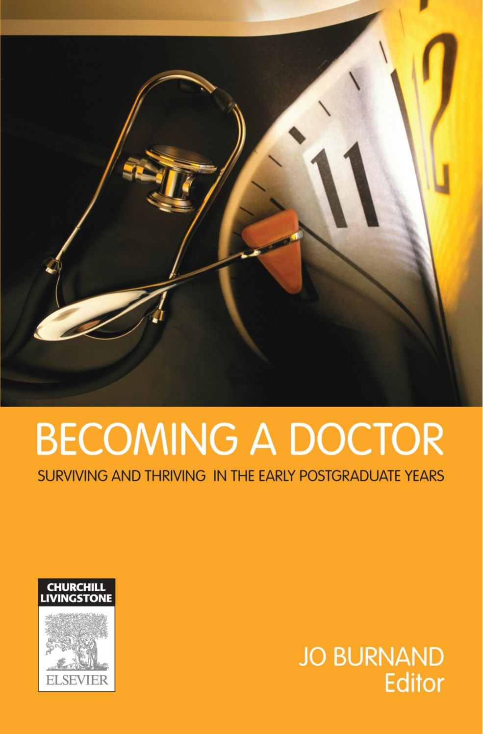 Becoming a Doctor: Surviving and Thriving in the Early Postgraduate ...