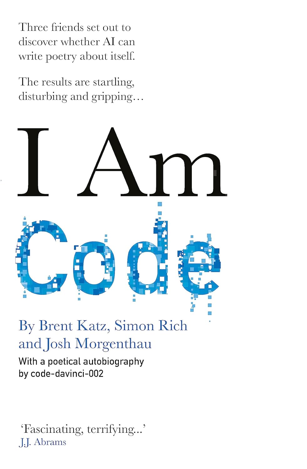 Buy I Am Code: An Artificial Intelligence Speaks Book Online at Low ...