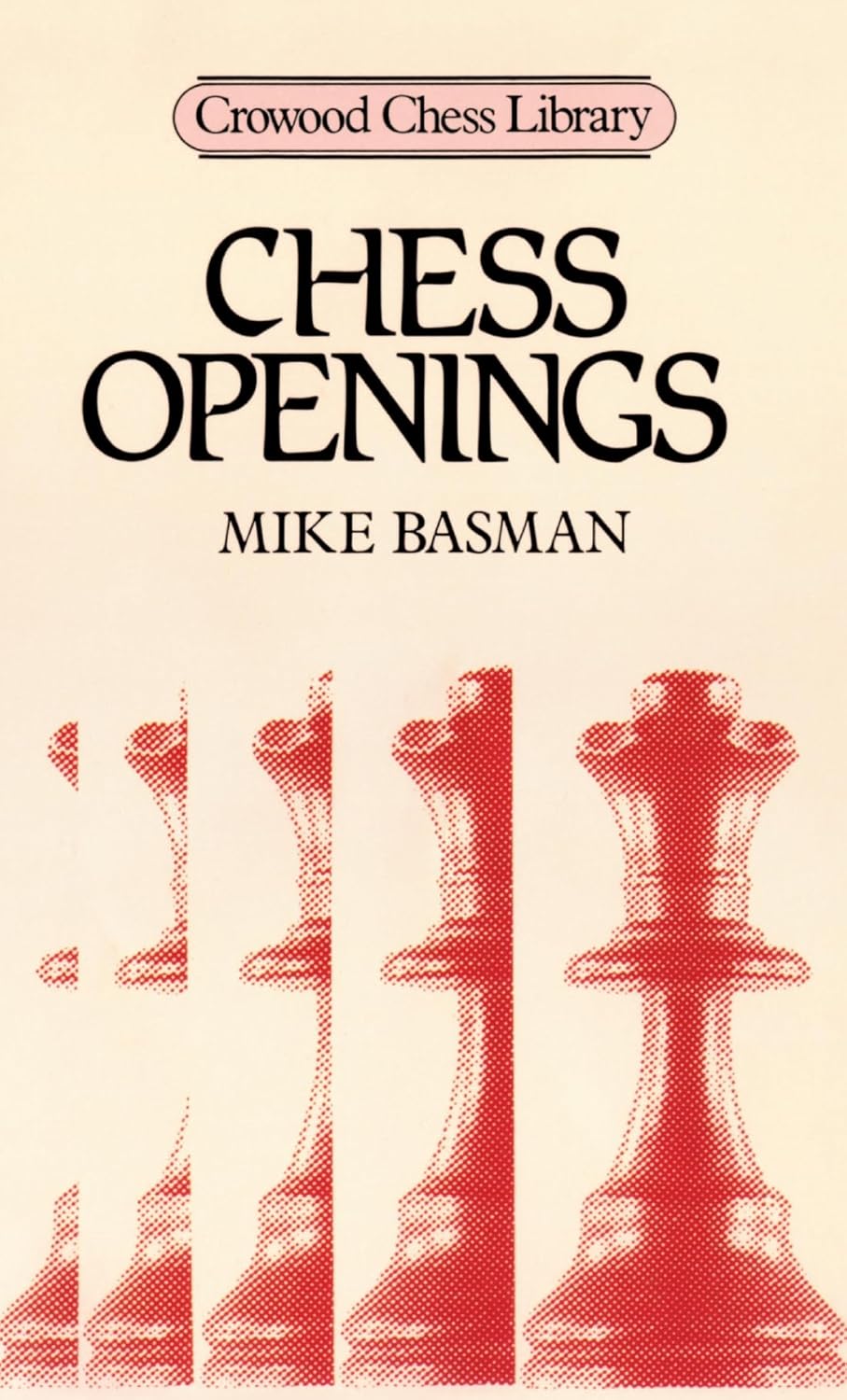 Chess Openings (Crowood Chess Library): Basman, Mike: 9780946284740 ...