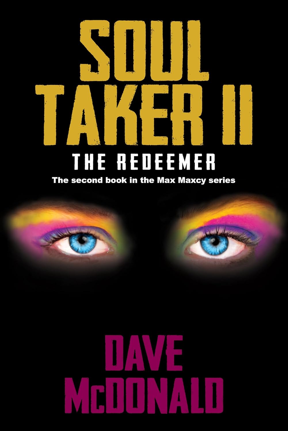 Soul Taker II, The Redeemer: The second book in the Max Maxcy series - Kindle edition by ...