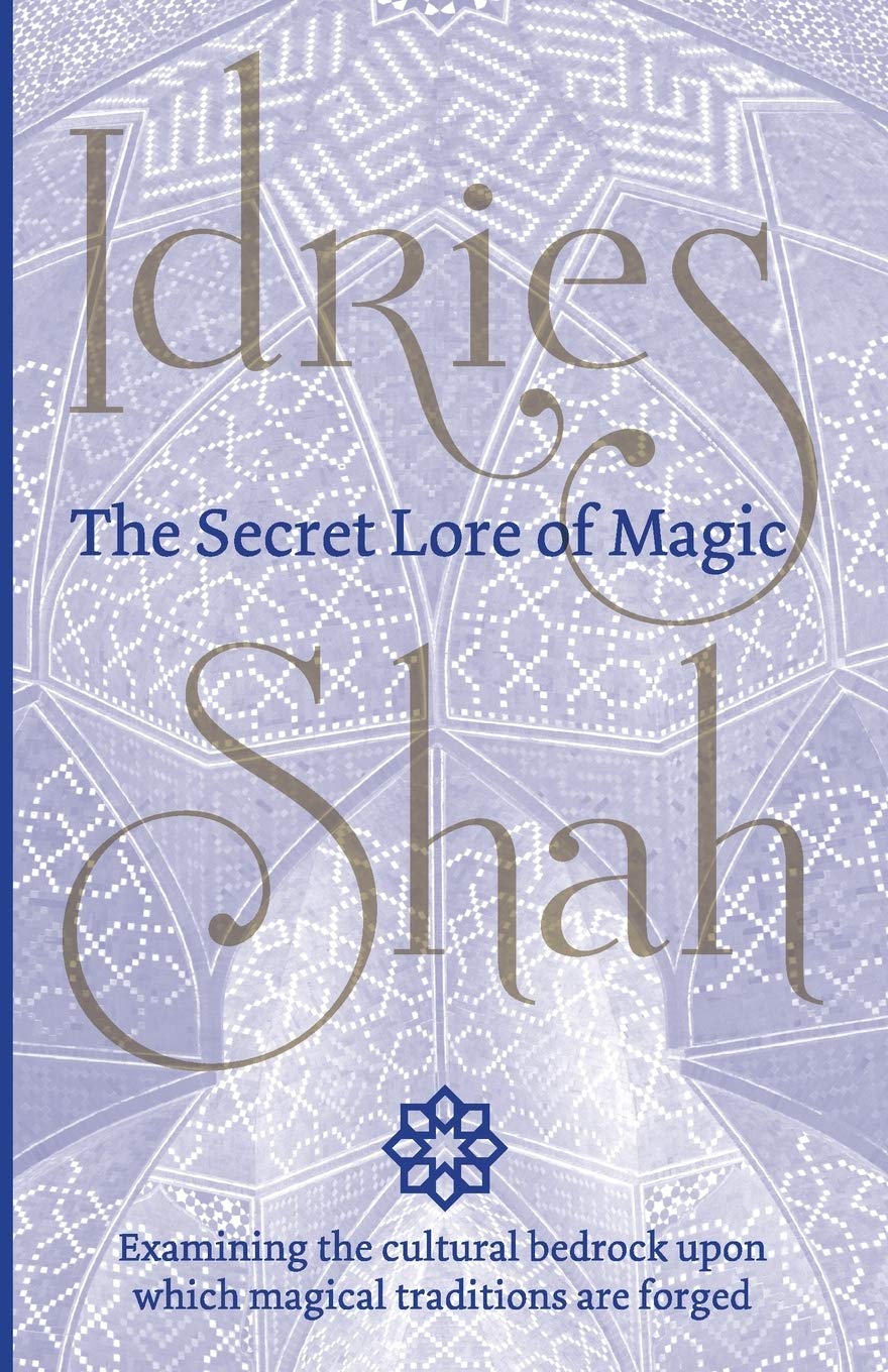 The Secret Lore of Magic: Shah, Idries: 9781784790691: Amazon.com: Books