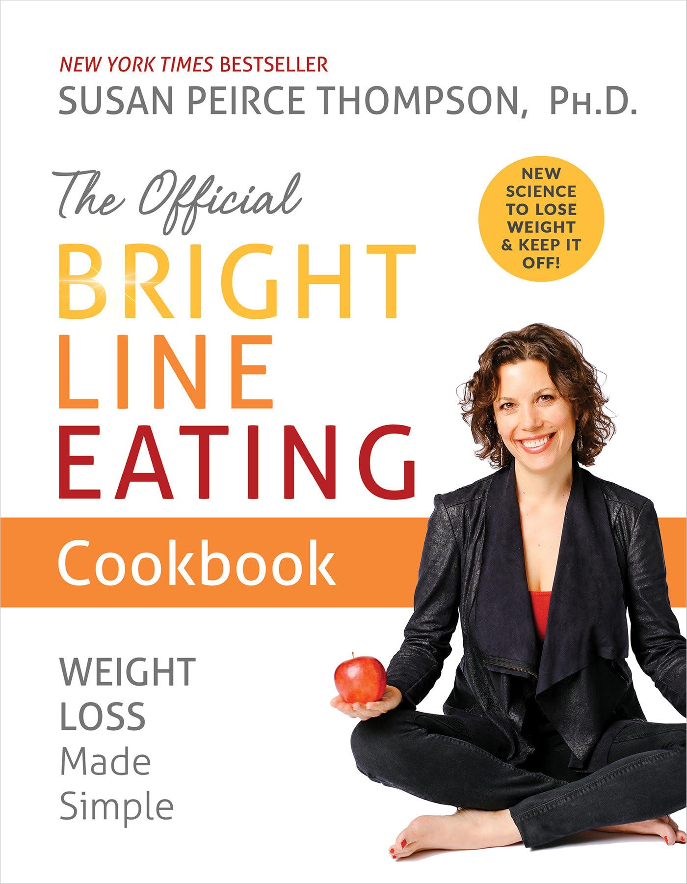 The Official Bright Line Eating Cookbook: Weight Loss Made Simple ...