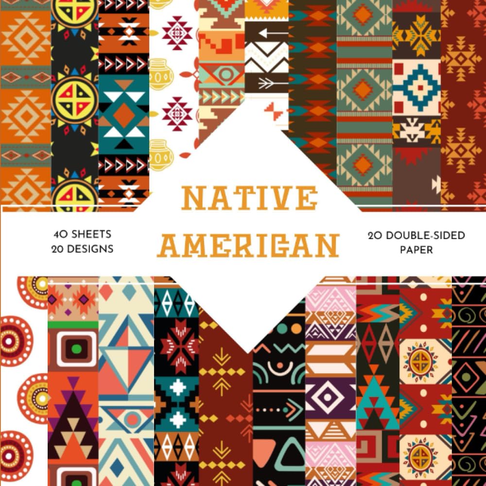 Native American Scrapbook Paper: | 8.5 x 8.5 inch | 40 patterned double ...