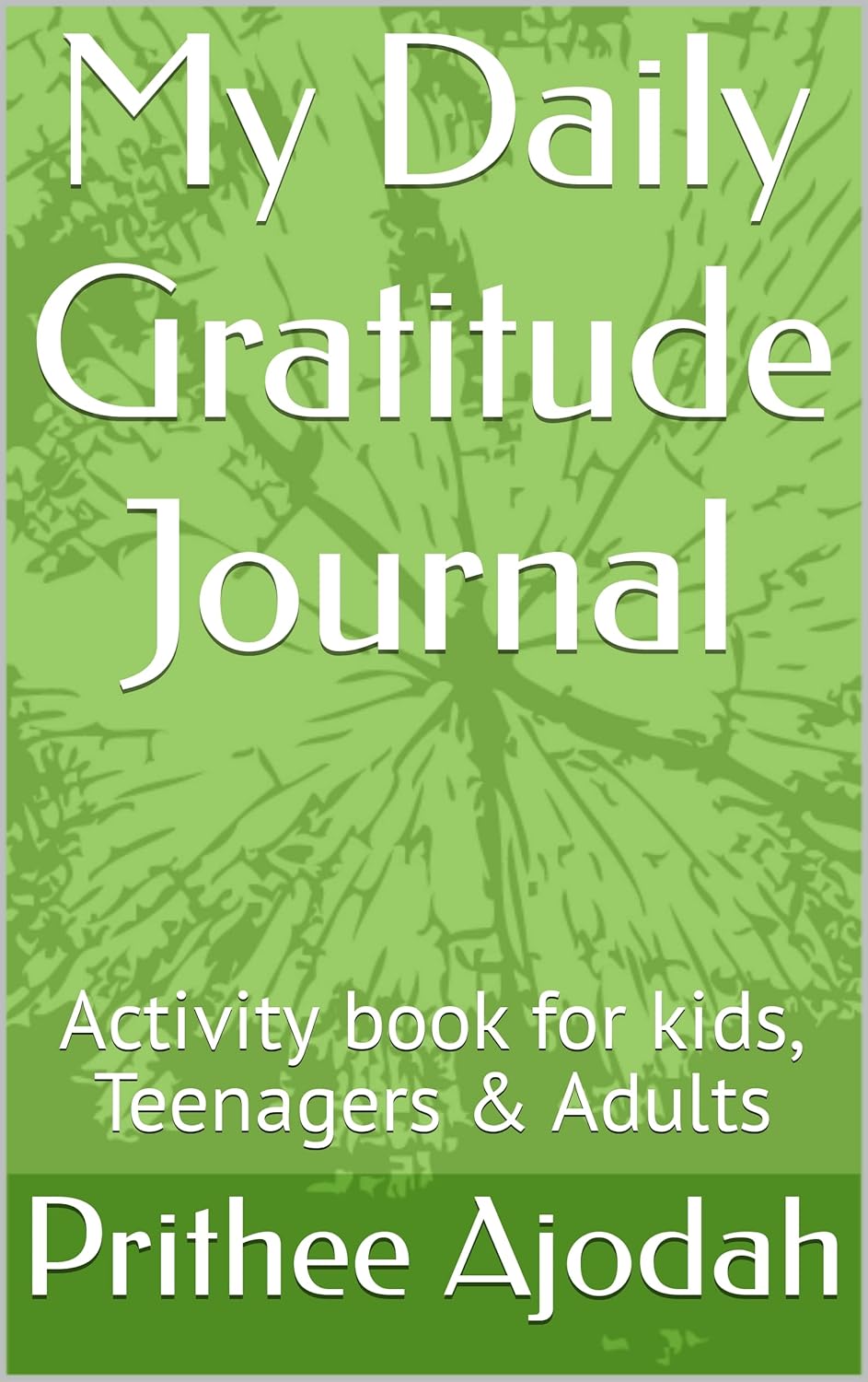 My Daily Gratitude Journal: Activity book for kids, Teenagers & Adults ...