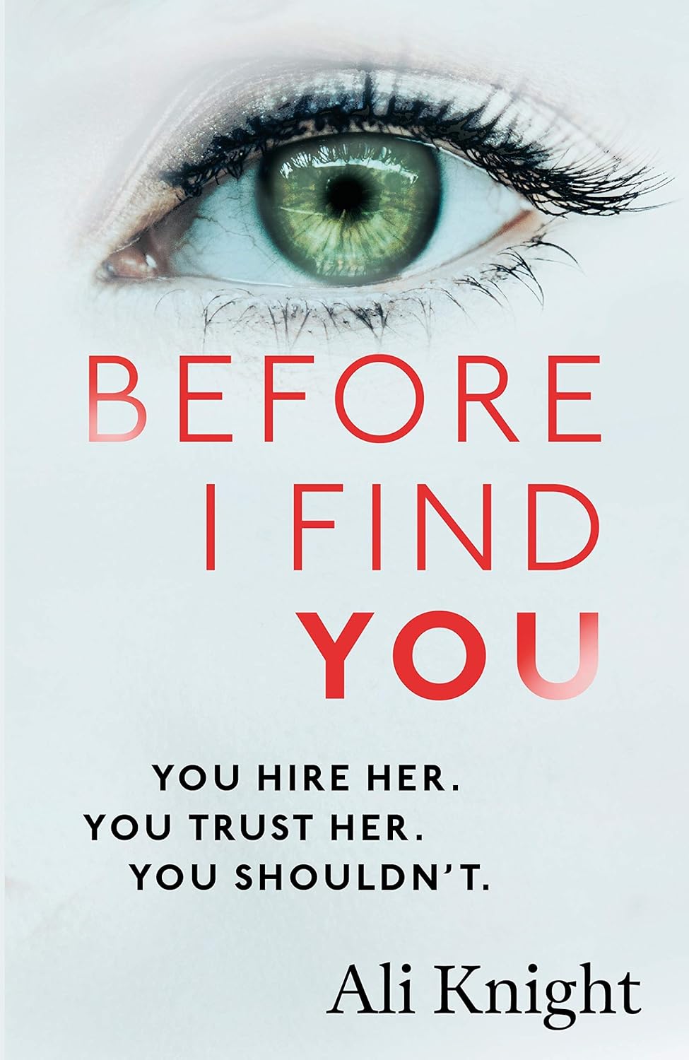 Before I Find You: The gripping psychological thriller that you will ...