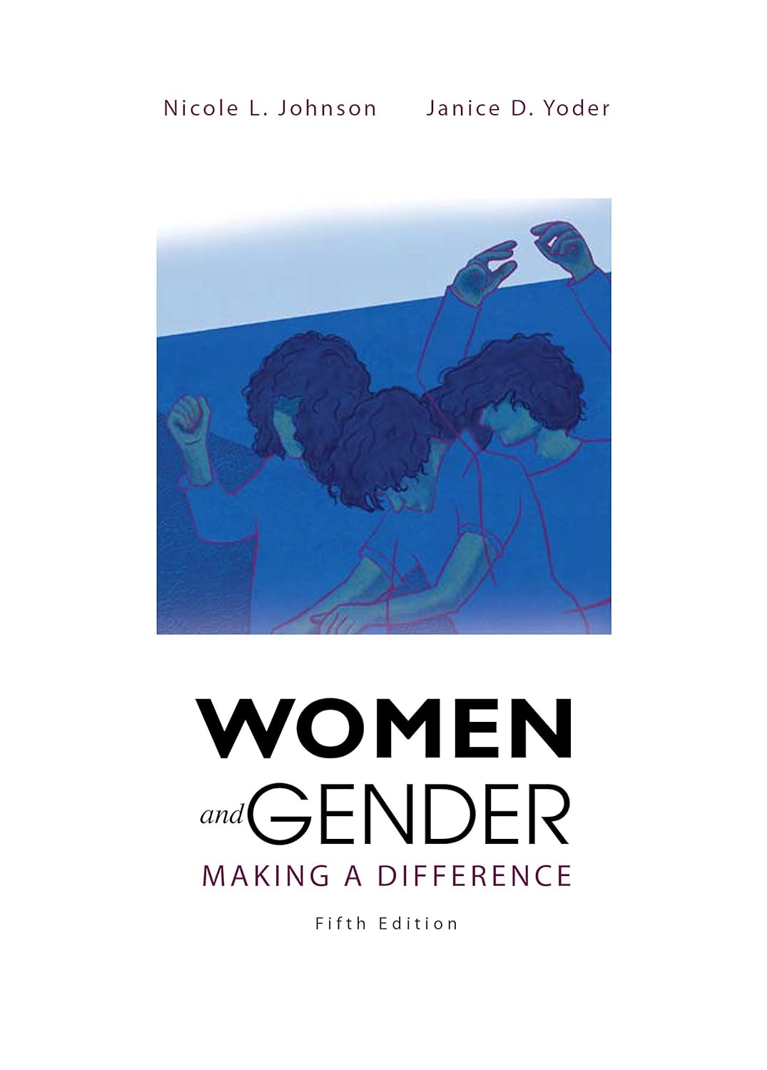 WOMEN+GENDER:MAKING A DIFFERENCE: Nicole L. Johnson, Jan D. Yoder ...