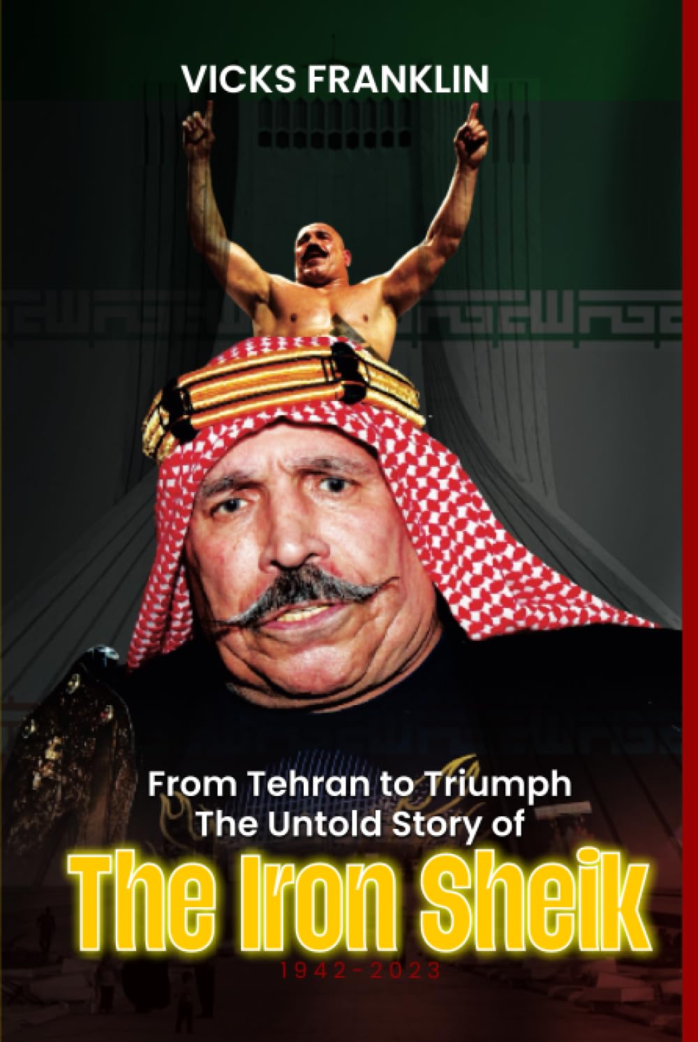 Amazon.com: From Tehran to Triumph: The Untold Story of The Iron Sheik ...