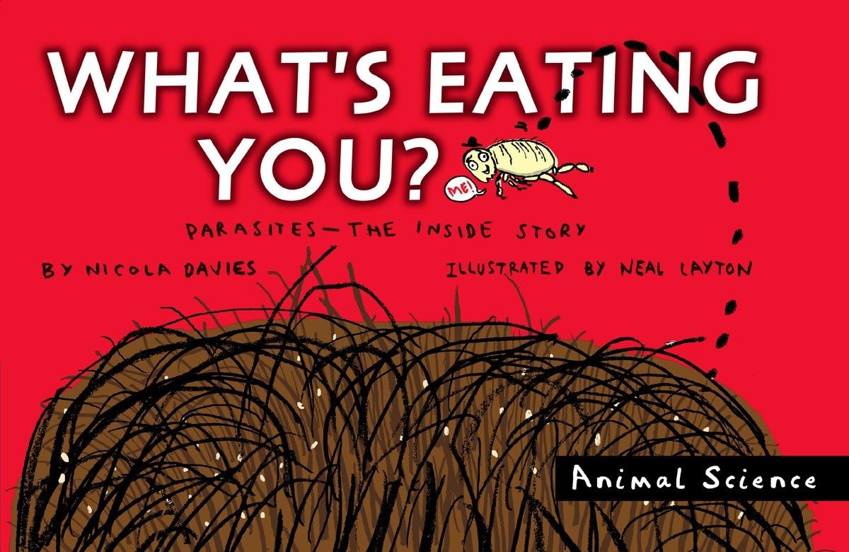 Amazon.com: What's Eating You?: Parasites: The Inside Story (Animal ...