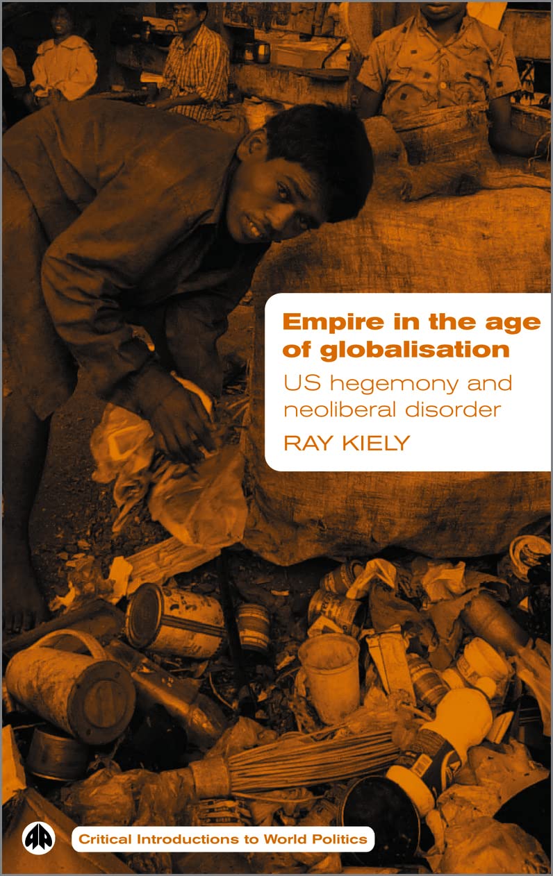 Empire in the Age of Globalisation: US Hegemony and Neo-Liberal ...