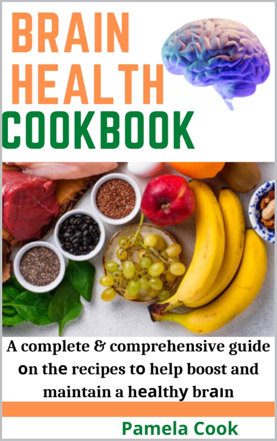 BRAIN HEALTH COOKBOOK: A complete comprehensive guide оn thе recipes tо ...