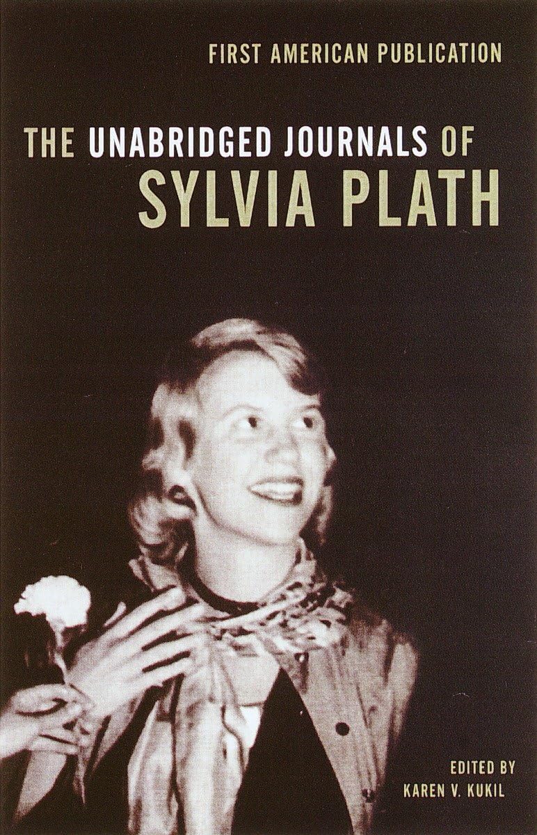 The Unabridged Journals of Sylvia Plath: Transcripts from the Original ...