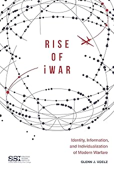 Rise of iWar: Identity, Information, and... by Voelz, Glenn J.